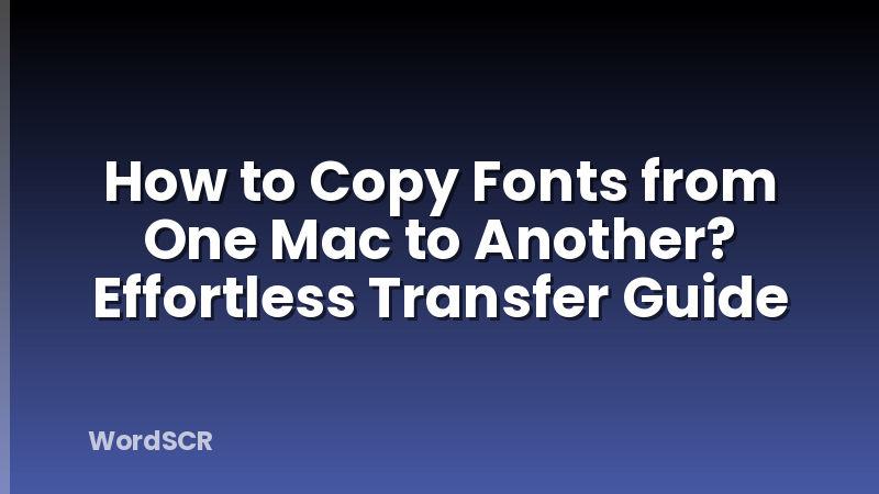 How To Copy Fonts From One Mac To Another? Effortless Transfer Guide ...