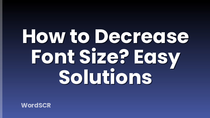 How To Decrease Font Size? Easy Solutions | WordSCR