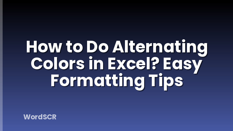 How To Do Alternating Colors In Excel? Easy Formatting Tips | WordSCR