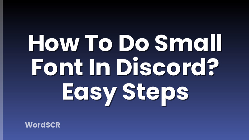 How To Do Small Font In Discord? Easy Steps | WordSCR