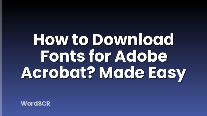 How To Download Fonts For Adobe Acrobat? Made Easy | WordSCR