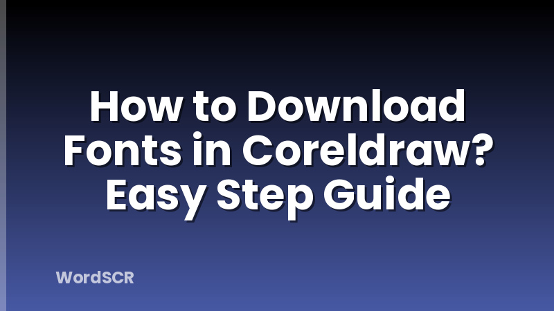 How To Download Fonts In Coreldraw? Easy Step Guide | WordSCR