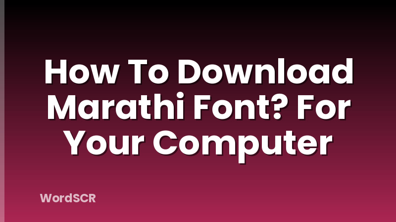 How To Download Marathi Font? For Your Computer | WordSCR