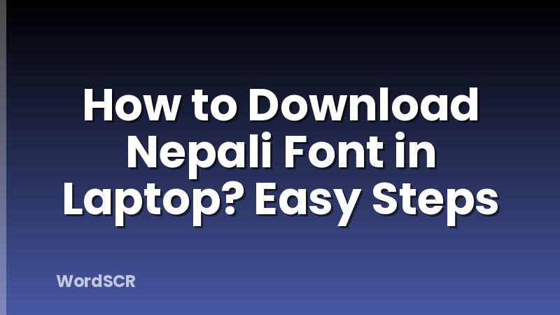 How To Download Nepali Font In Laptop? Easy Steps | WordSCR