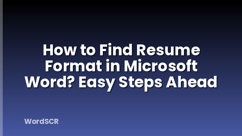How To Find Resume Format In Microsoft Word? Easy Steps Ahead | WordSCR