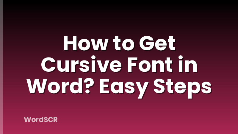 How To Get Cursive Font In Word? Easy Steps | WordSCR