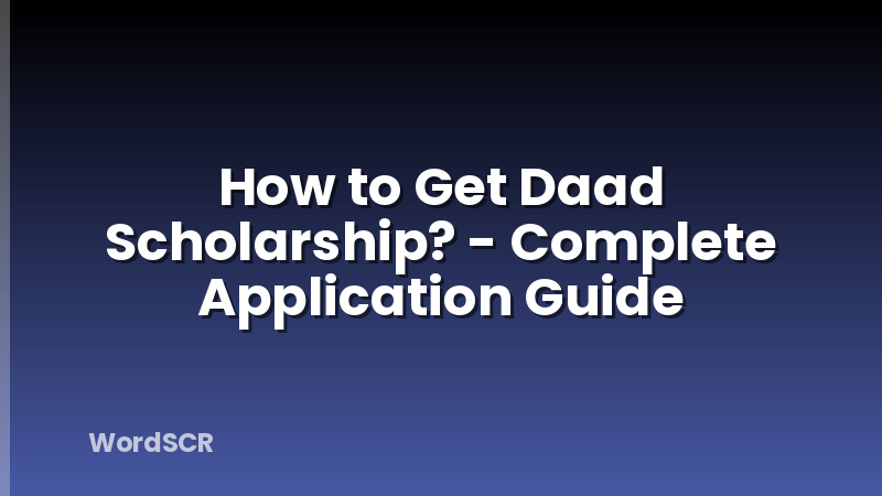 How To Get Daad Scholarship? - Complete Application Guide | WordSCR