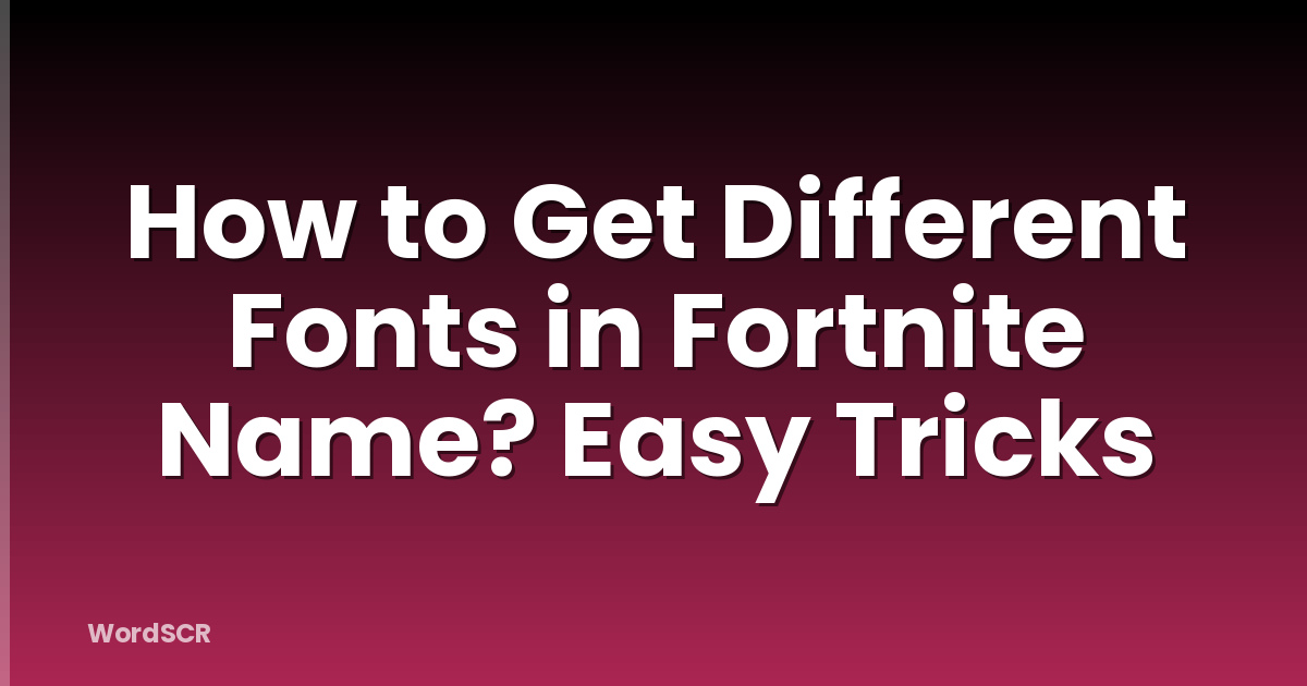 How To Get Different Fonts In Fortnite Name? Easy Tricks | WordSCR