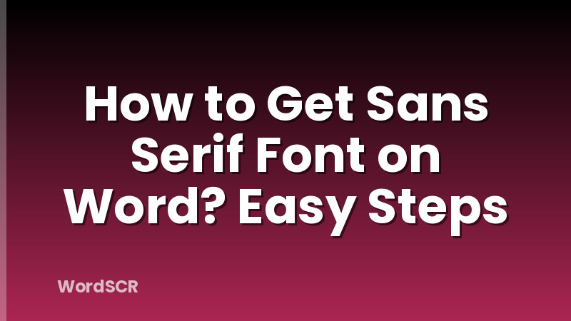 How To Get Sans Serif Font On Word? Easy Steps | WordSCR
