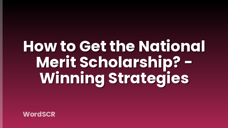 How To Get The National Merit Scholarship? - Winning Strategies | WordSCR