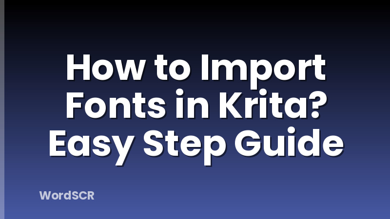 How To Import Fonts In Krita? Easy Step Guide | WordSCR