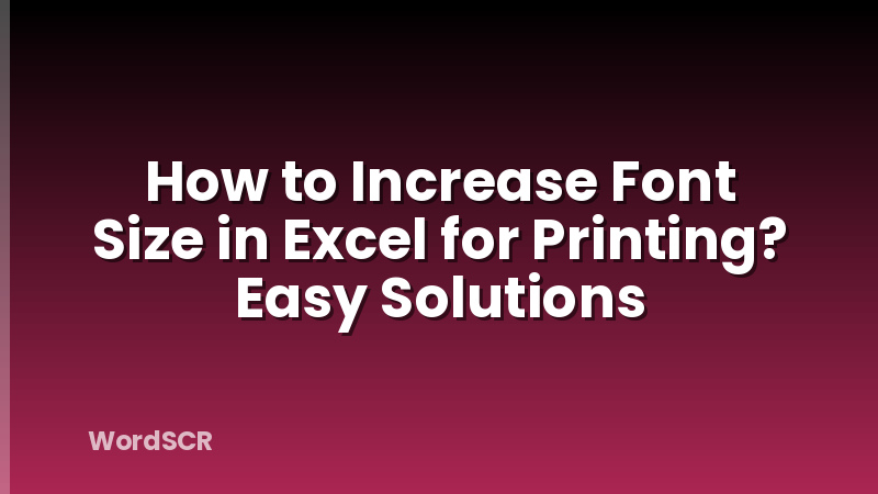 How To Increase Font Size In Excel For Printing? Easy Solutions | WordSCR