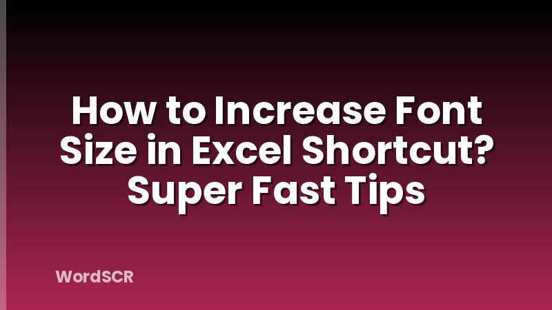 How To Increase Font Size In Excel Shortcut? Super Fast Tips | WordSCR
