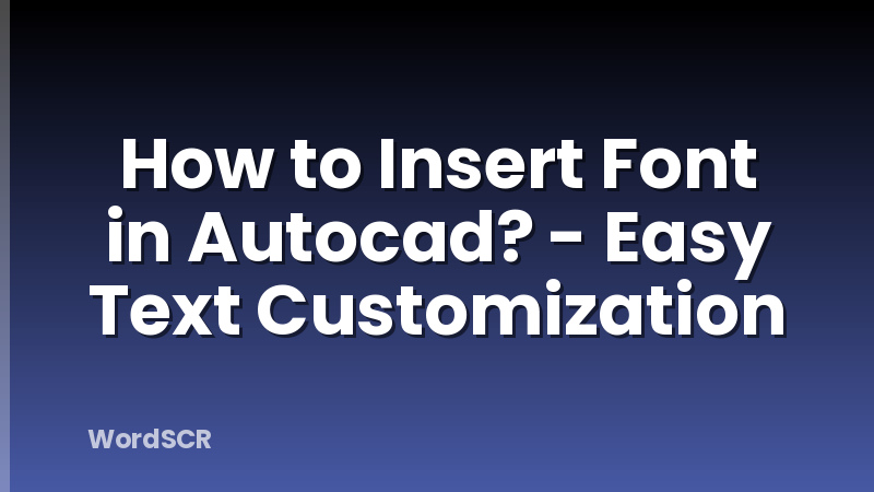 How To Insert Font In Autocad? - Easy Text Customization | WordSCR