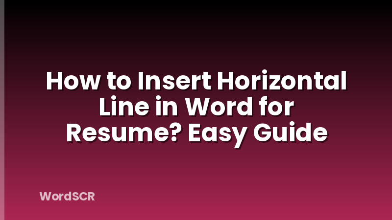 How To Insert Horizontal Line In Word For Resume? Easy Guide | WordSCR