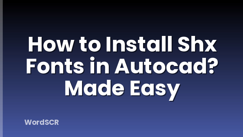 How To Install Shx Fonts In Autocad? Made Easy | WordSCR