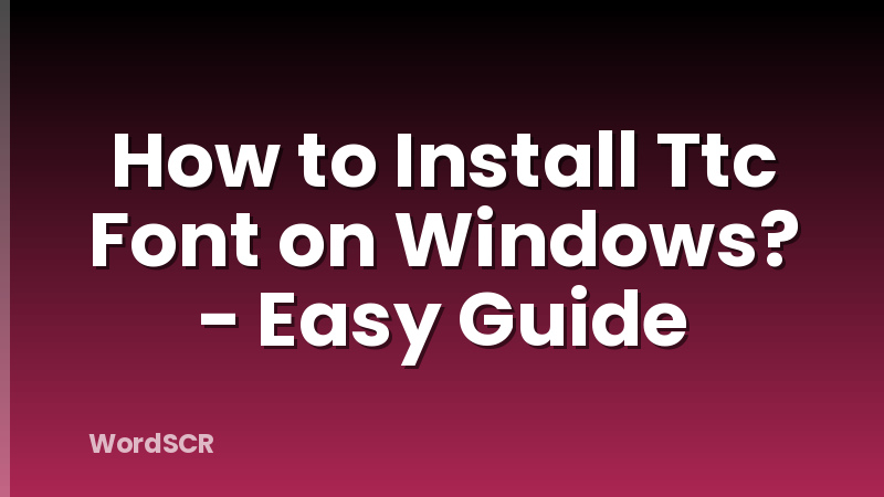 How To Install Ttc Font On Windows? - Easy Guide | WordSCR
