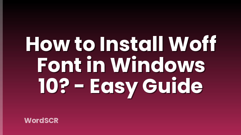 How To Install Woff Font In Windows 10? - Easy Guide | WordSCR