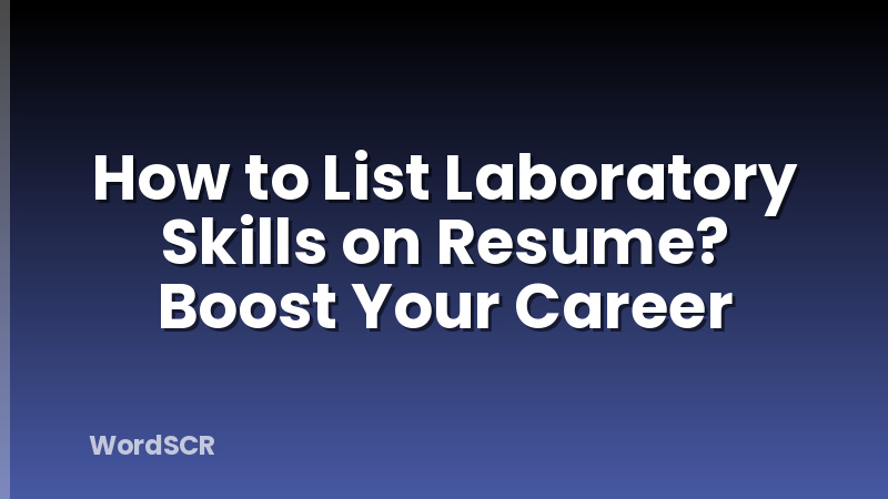 How To List Laboratory Skills On Resume? Boost Your Career | WordSCR