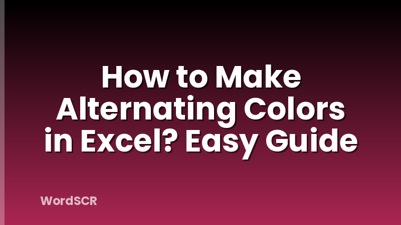 How To Make Alternating Colors In Excel? Easy Guide | WordSCR