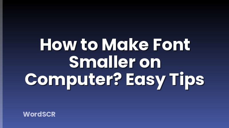 How To Make Font Smaller On Computer? Easy Tips | WordSCR