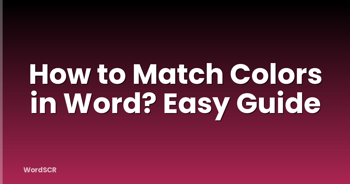 How To Match Colors In Word? Easy Guide | WordSCR