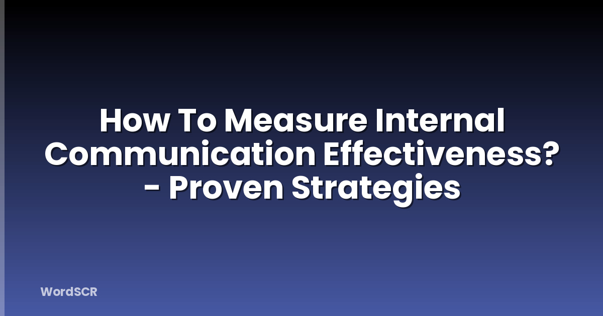 How To Measure Internal Communication Effectiveness? - Proven ...
