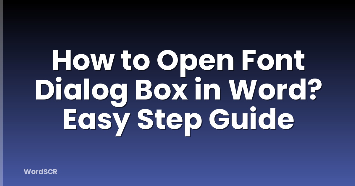 How To Open Font Dialog Box In Word? Easy Step Guide | WordSCR