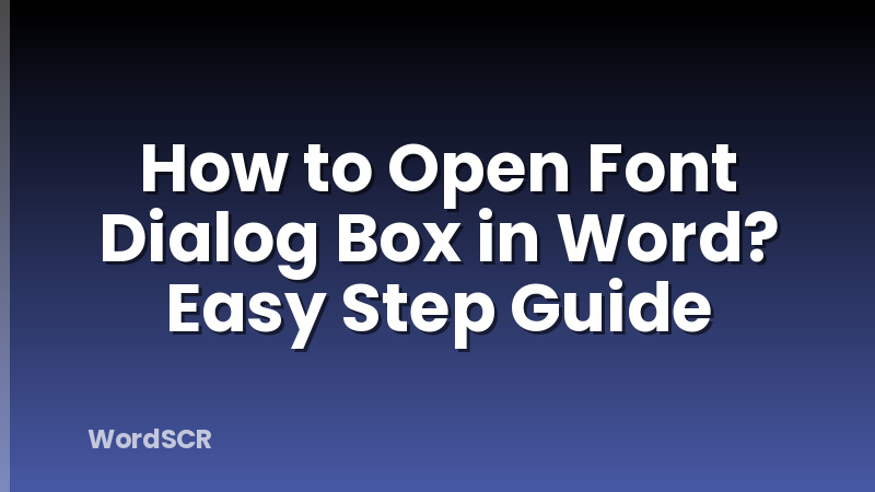 How To Open Font Dialog Box In Word? Easy Step Guide | WordSCR
