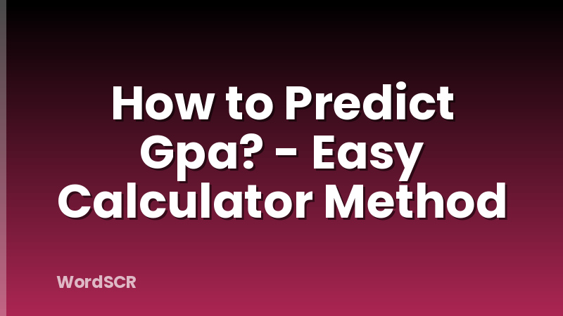 How To Predict Gpa? - Easy Calculator Method | WordSCR