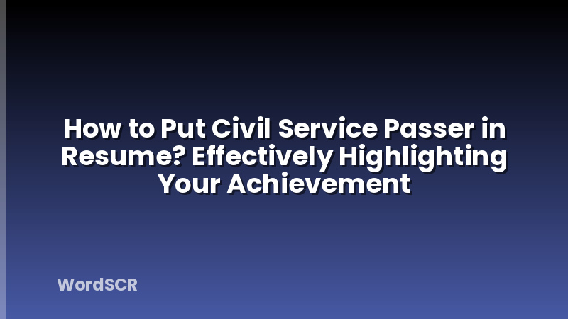 How To Put Civil Service Passer In Resume? Effectively Highlighting ...