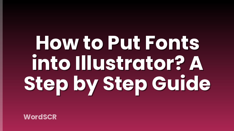How To Put Fonts Into Illustrator? A Step By Step Guide | WordSCR
