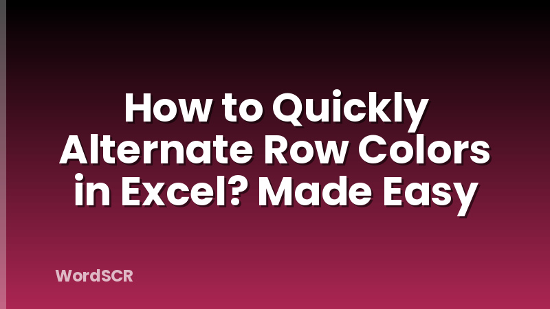 How To Quickly Alternate Row Colors In Excel? Made Easy | WordSCR