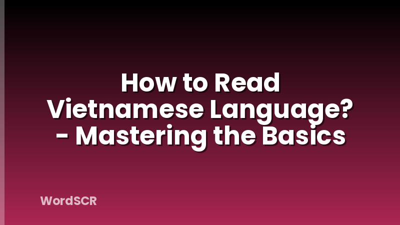 How To Read Vietnamese Language? - Mastering The Basics | WordSCR