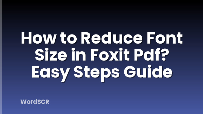 How To Reduce Font Size In Foxit Pdf? Easy Steps Guide | WordSCR