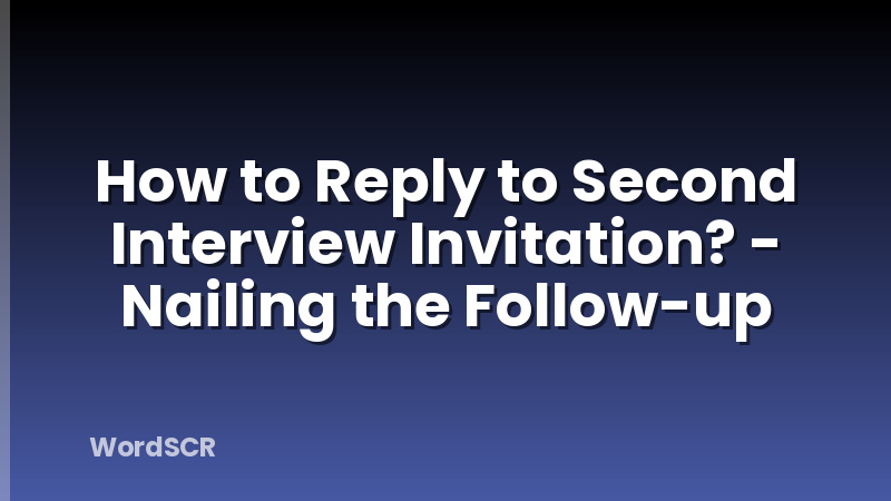 How To Reply To Second Interview Invitation? - Nailing The Follow-up ...