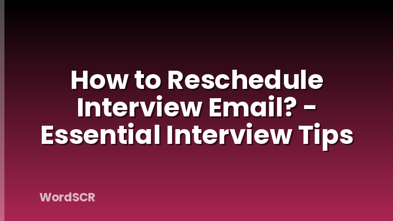How To Reschedule Interview Email? - Essential Interview Tips | WordSCR