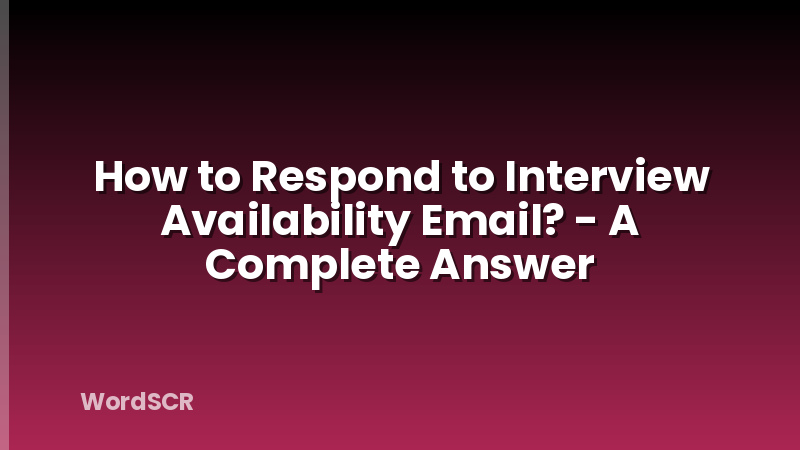 How To Respond To Interview Availability Email? - A Complete Answer ...