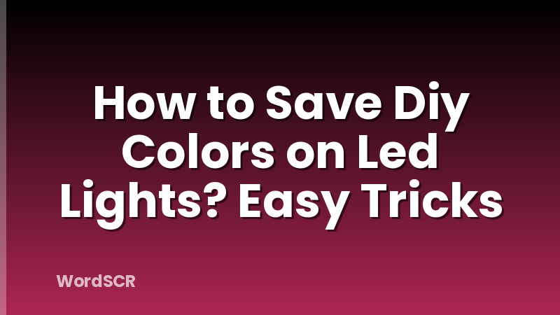 How To Save Diy Colors On Led Lights? Easy Tricks | WordSCR