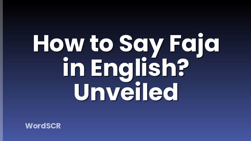 How To Say Faja In English? Unveiled | WordSCR