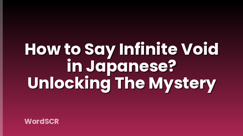 How To Say Infinite Void In Japanese? Unlocking The Mystery | WordSCR