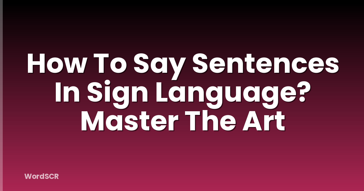 How To Say Sign In ASL - Easy Guide | WordSCR