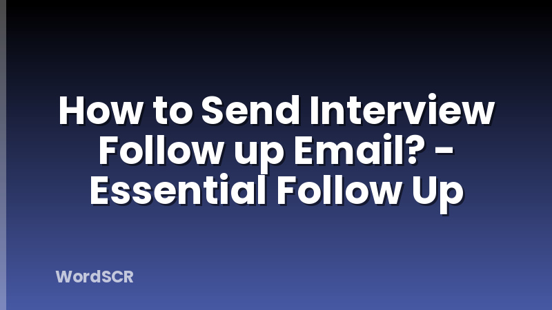 How To Send Interview Follow Up Email? - Essential Follow Up | WordSCR