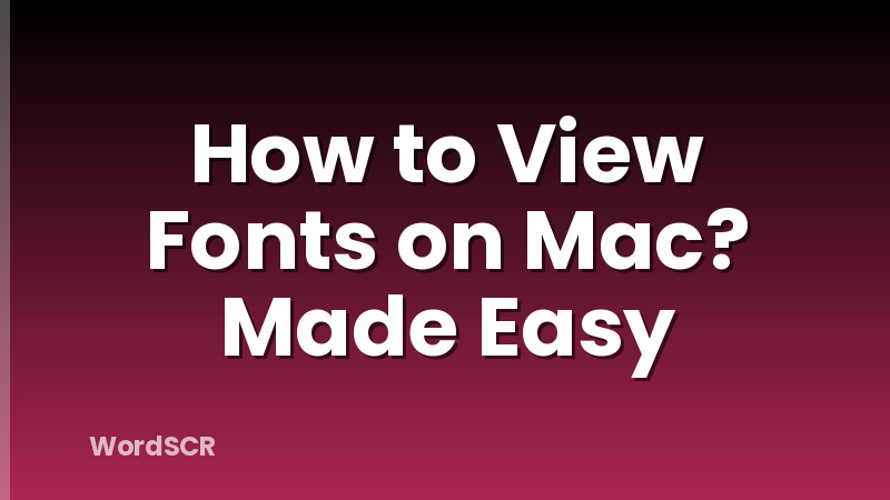How To View Fonts On Mac? Made Easy | WordSCR
