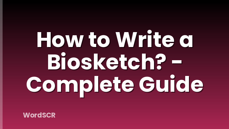 How To Write A Biosketch? - Complete Guide | WordSCR