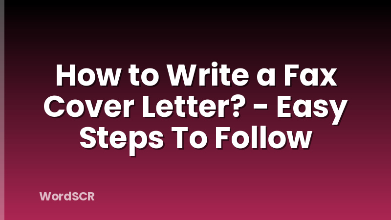 How To Write A Fax Cover Letter? - Easy Steps To Follow | WordSCR