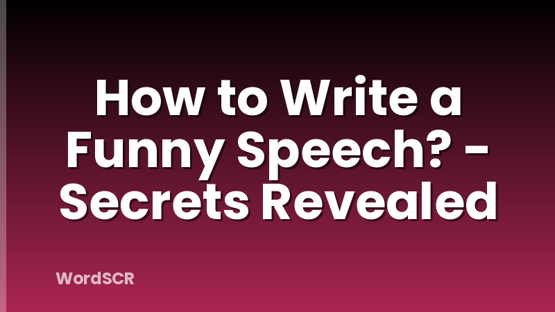 How To Write A Funny Speech? - Secrets Revealed | WordSCR