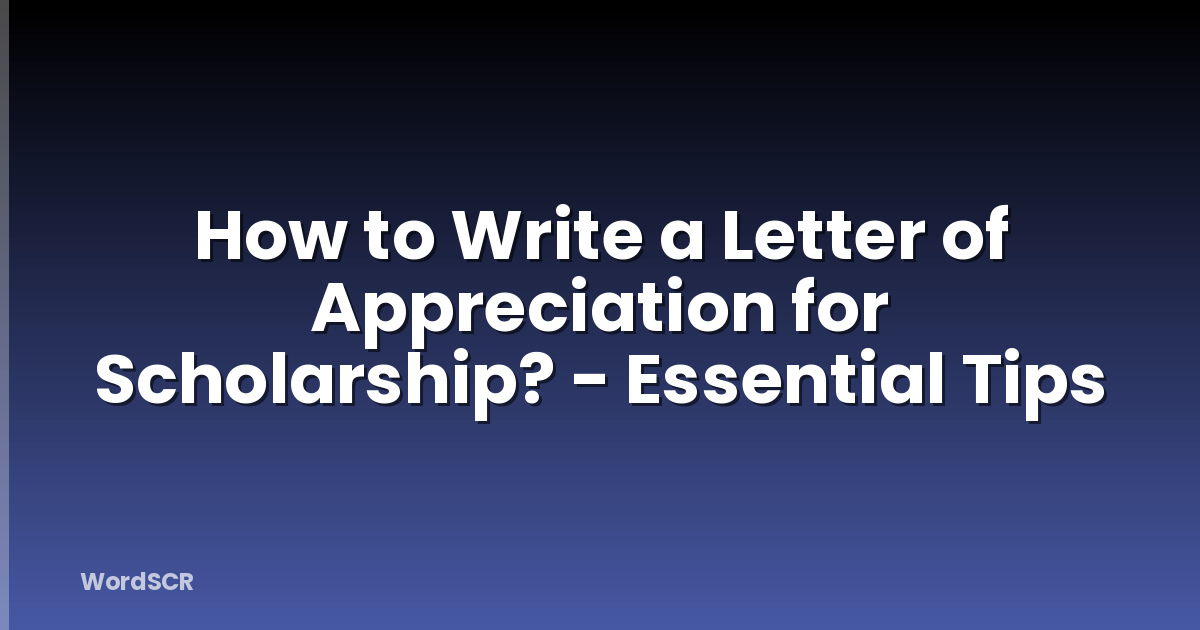 How To Write A Letter Of Appreciation For Scholarship? - Essential Tips ...