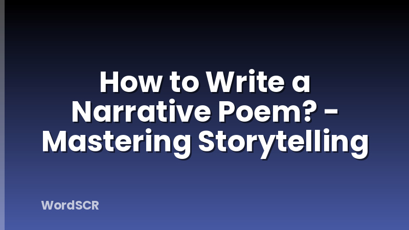 How To Write A Narrative Poem? - Mastering Storytelling | WordSCR