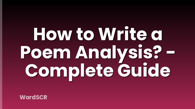 How To Write A Poem Analysis? - Complete Guide | WordSCR